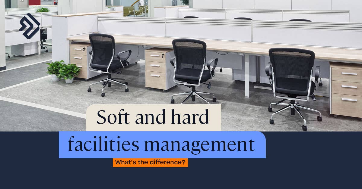 Soft and Hard Facilities Management: What's the Difference?