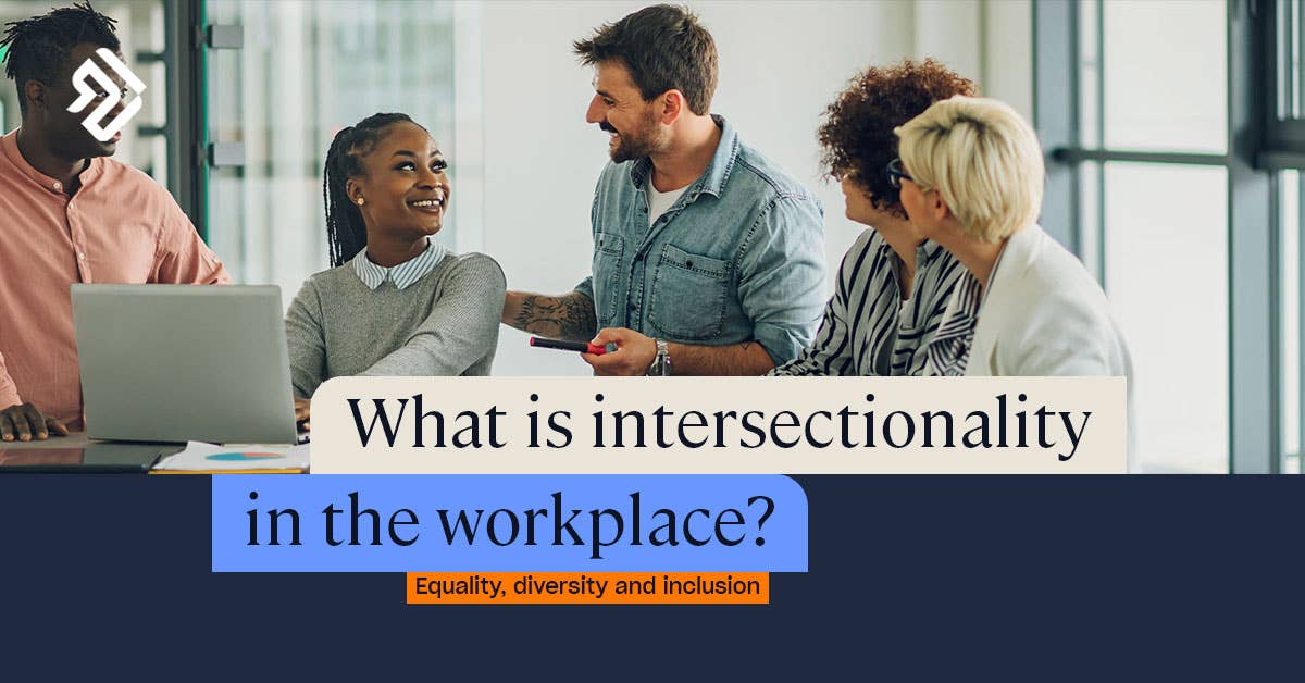 Intersectionality in the Workplace | What is Intersectionality?