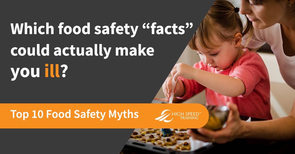 Top 10 Food Safety Myths Facts High Speed Training top-10-food-safety-myths-facts-high-speed-training