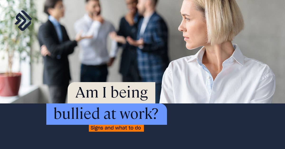 Am I Being Bullied at Work? | Signs of Bullying & What to Do