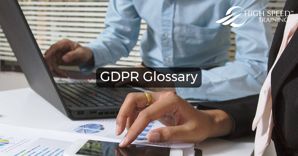 GDPR Glossary - Explaining the Terminology | High Speed Training