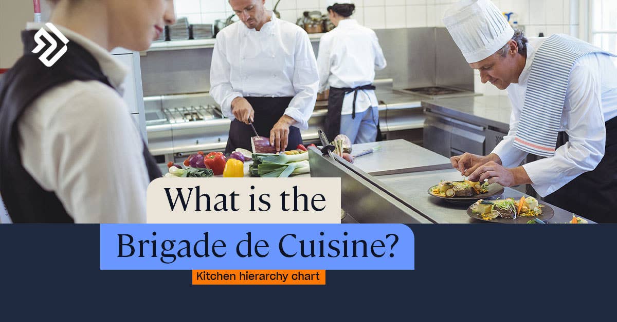 Kitchen Hierarchy Explained | The Brigade de Cuisine