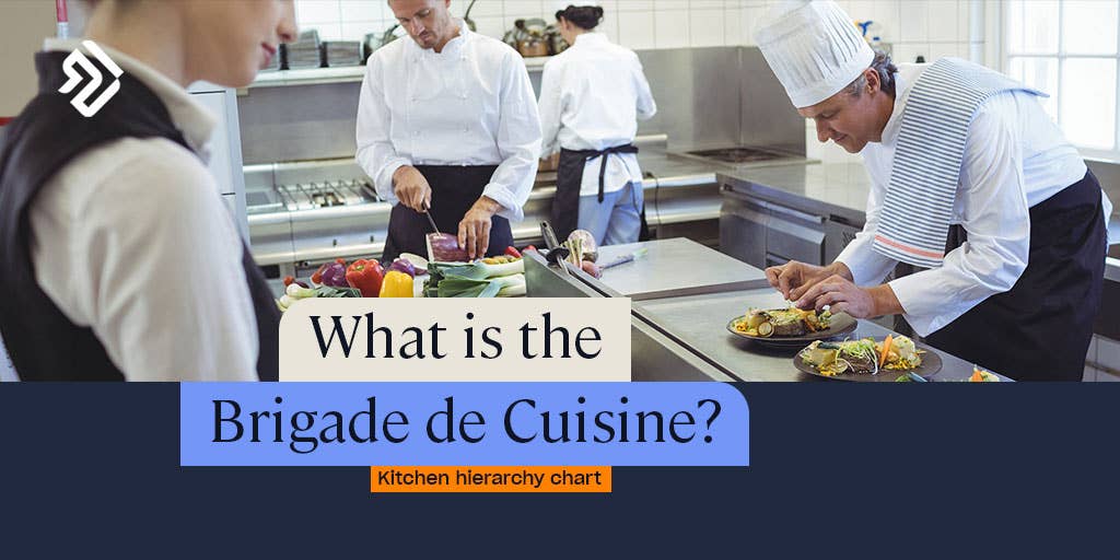 Le Brigade De Cuisine The Guide To Kitchen Organisation