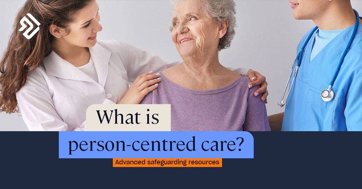 Person-Centred Care: What is it & Why is it Important?