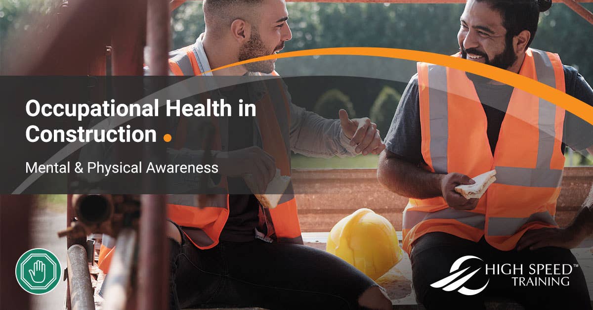 Occupational Health in Construction: Mental & Physical