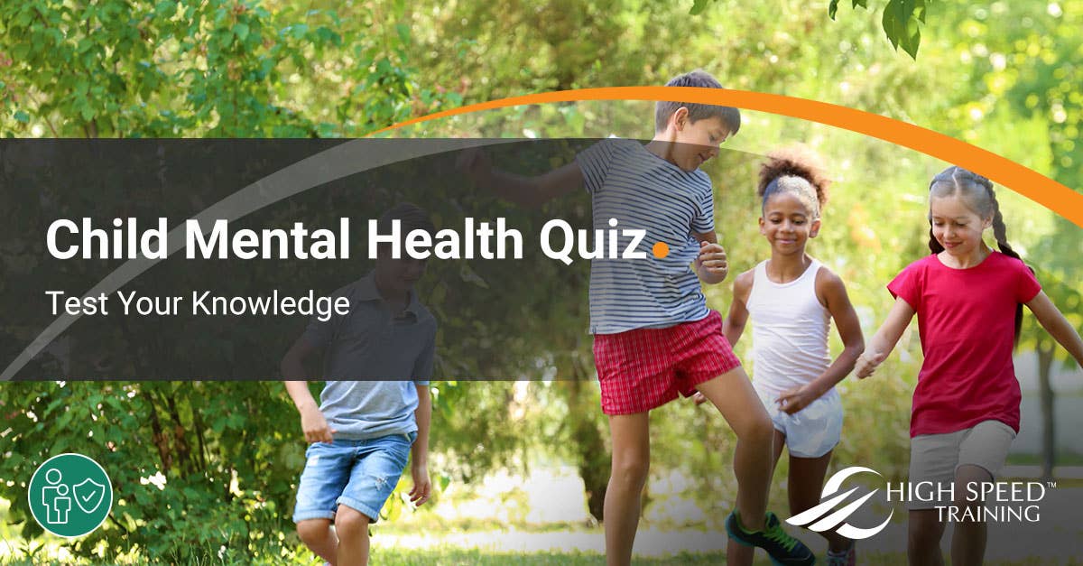 Child Mental Health Quiz | High Speed Training