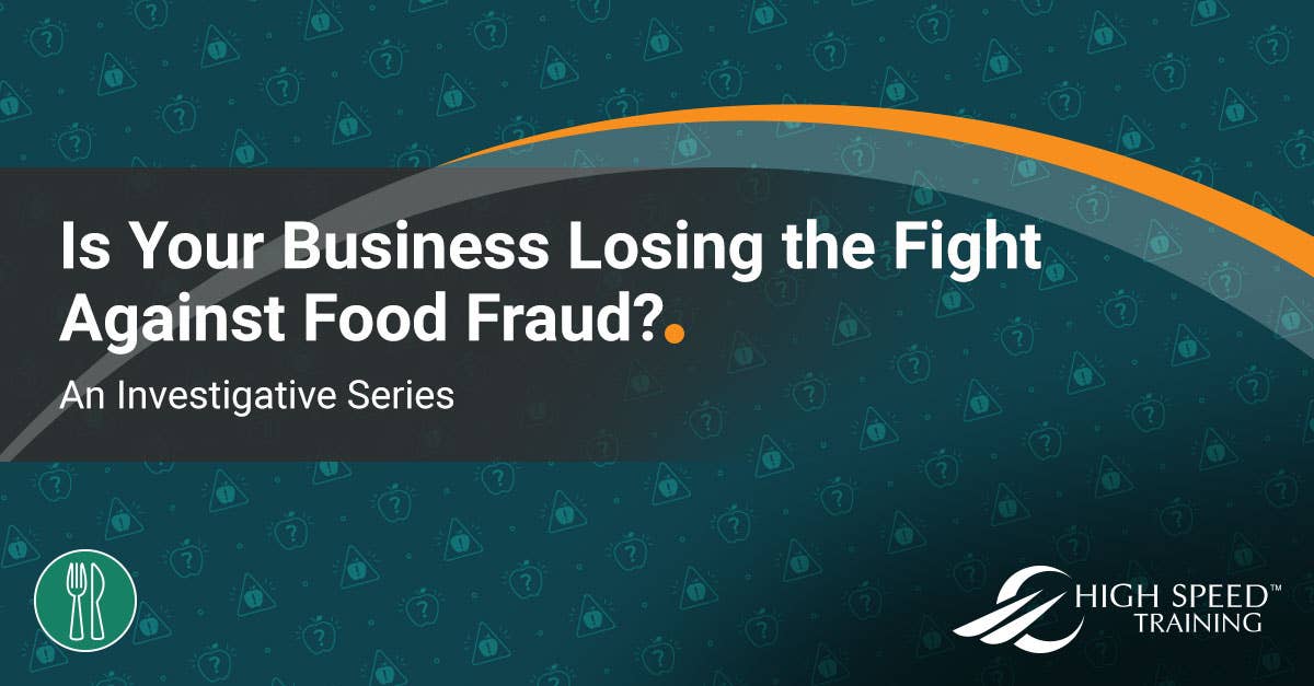 Food Fraud | Is Your Business Losing the Fight?