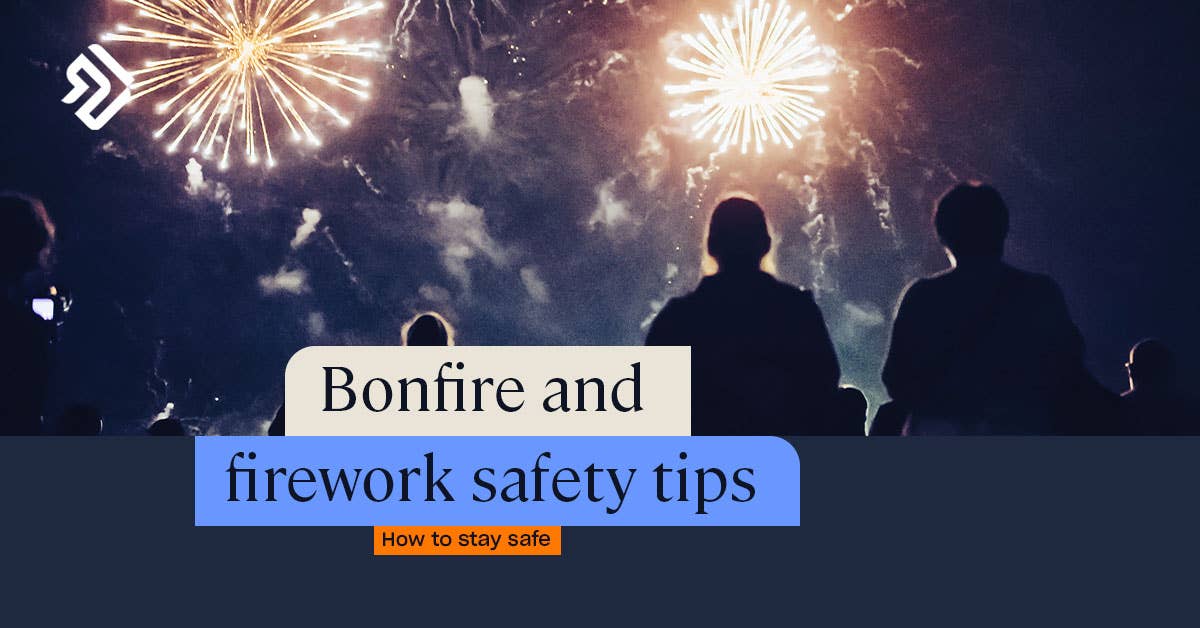 Bonfire Night Safety Tips | How to Have Fun & Stay Safe