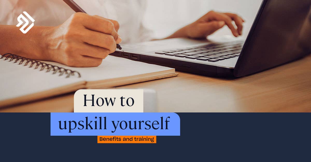 How to Upskill Yourself | Benefits & Training Courses