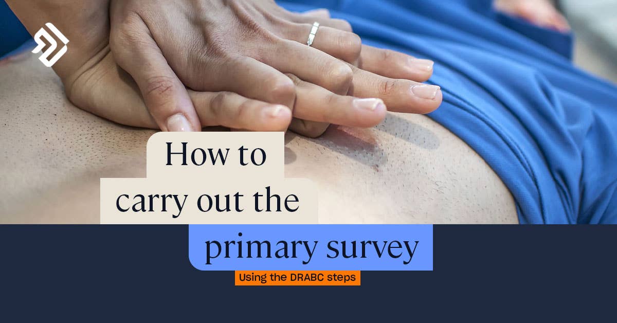What is the Primary Survey? | How to Use the DRABC Steps