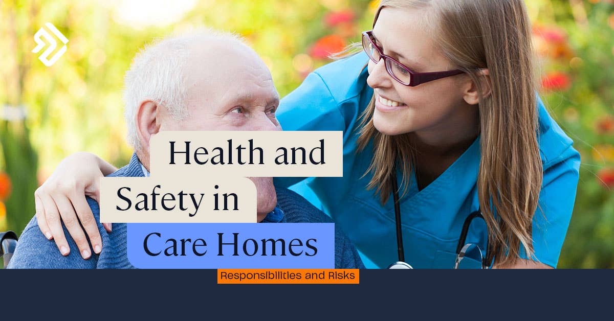 Health and Safety in Care Homes | Responsibilities & Risk Management