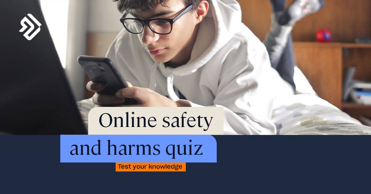 Online Safety & Harms Quiz | Test Your Safeguarding Knowledge