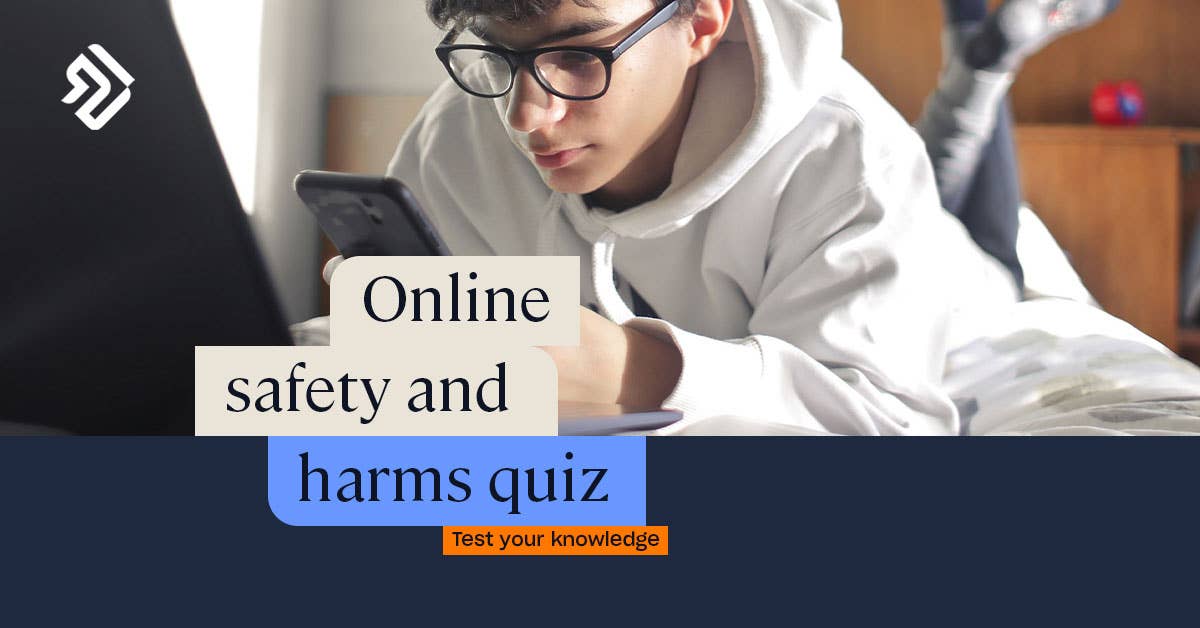 Online Safety & Harms Quiz | Test Your Safeguarding Knowledge