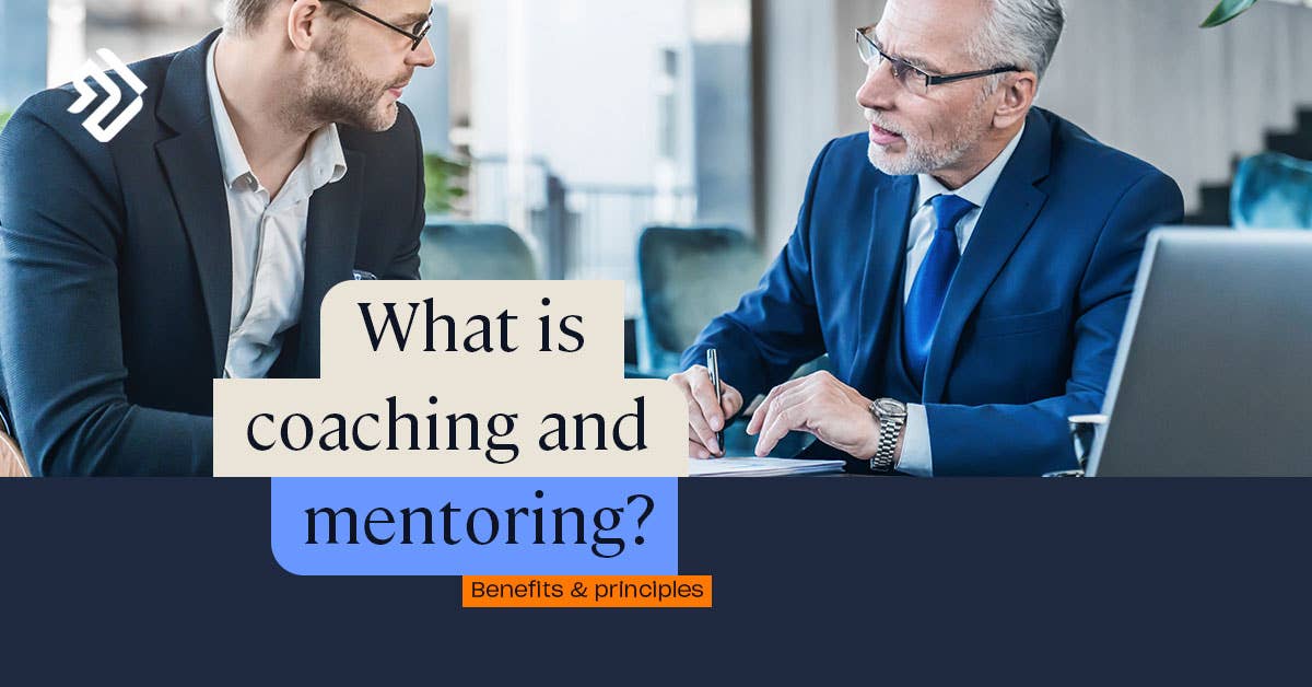 What is Coaching and Mentoring? | Differences, Principles & Benefits