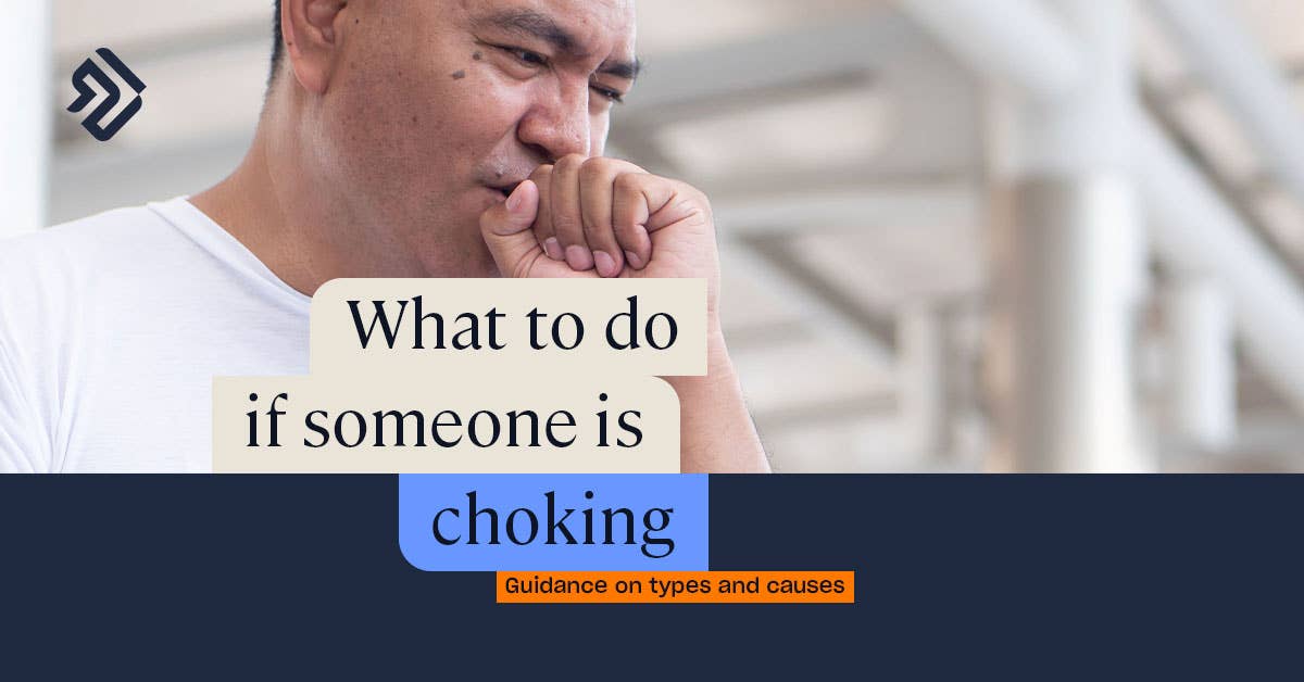 What To Do If Someone is Choking | Guidance on Signs & Causes
