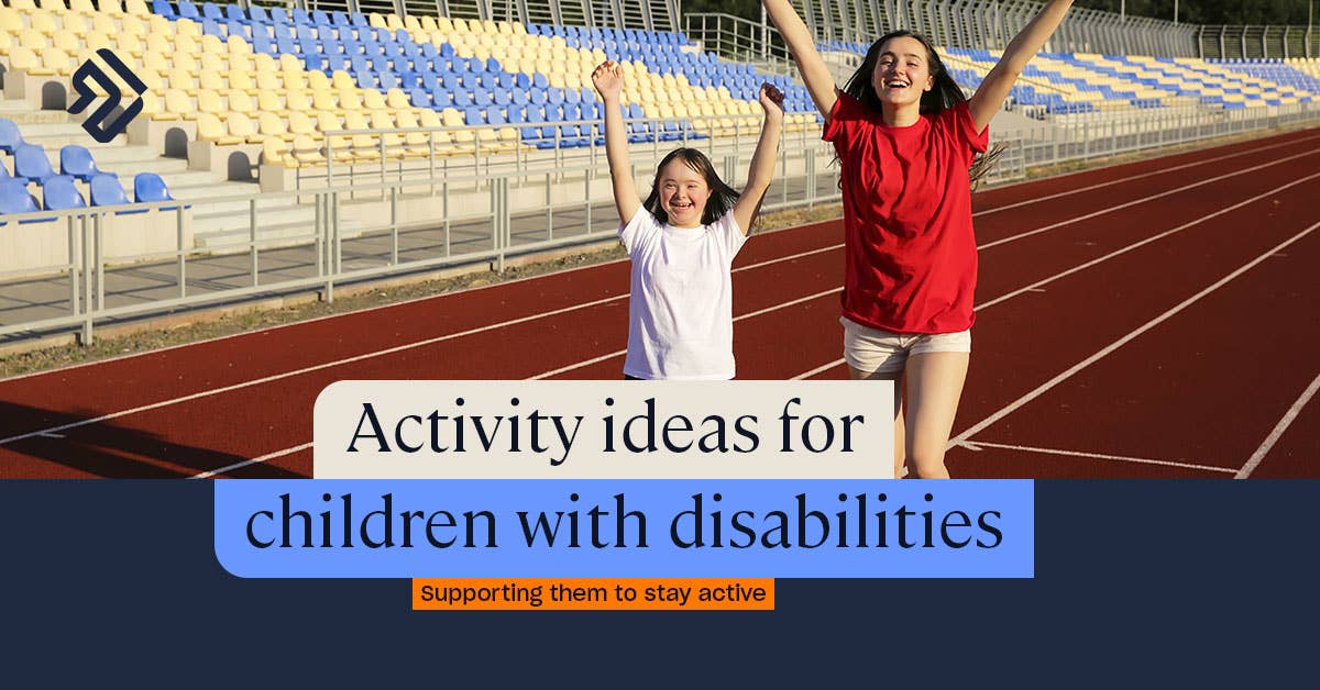 Activities for Disabled Children | Guidance & Benefits on Physical Activity