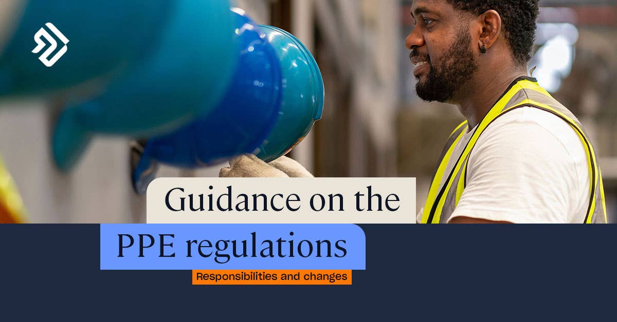PPE at Work Regulations | Responsibilities & Changes