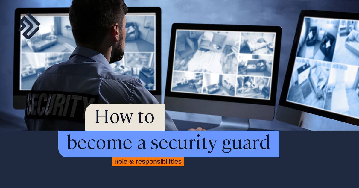 How to Become a Security Guard | 2022 Requirements