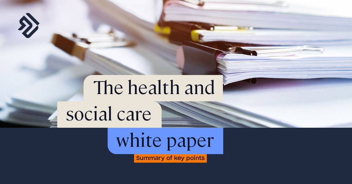 health-and-social-care-white-paper-summary-of-the-key-points