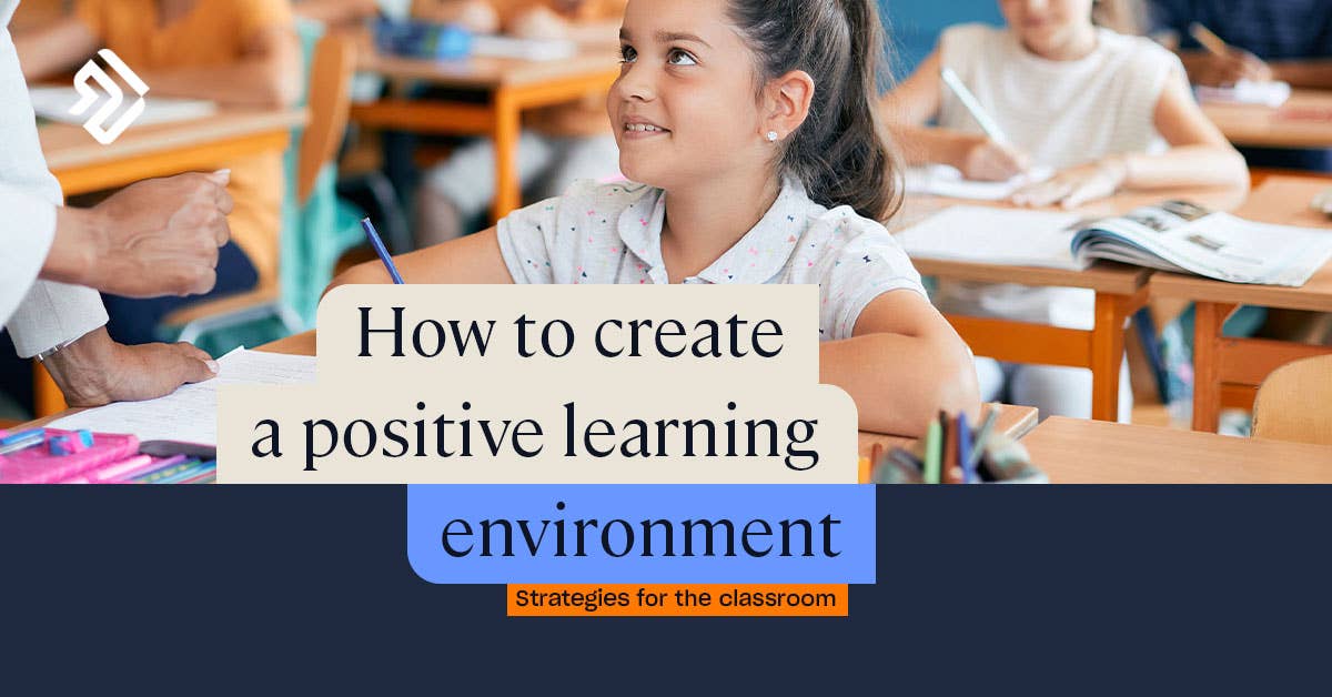 How To Create A Positive Learning Environment Key Strategies how-to-create-a-positive-learning-environment-key-strategies
