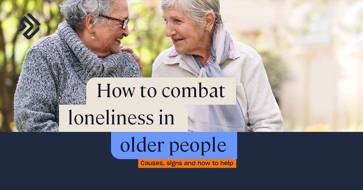 Elderly Loneliness | Causes, Signs & How to Help