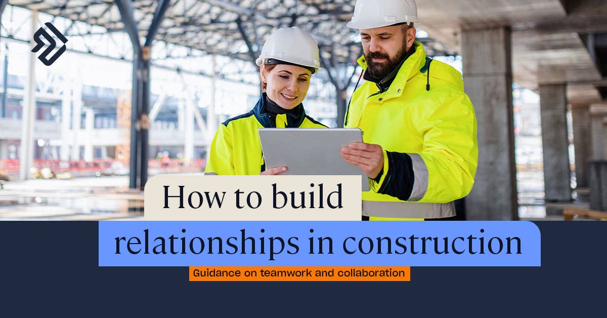 Teamwork in Construction | Guidance on Building Relationships