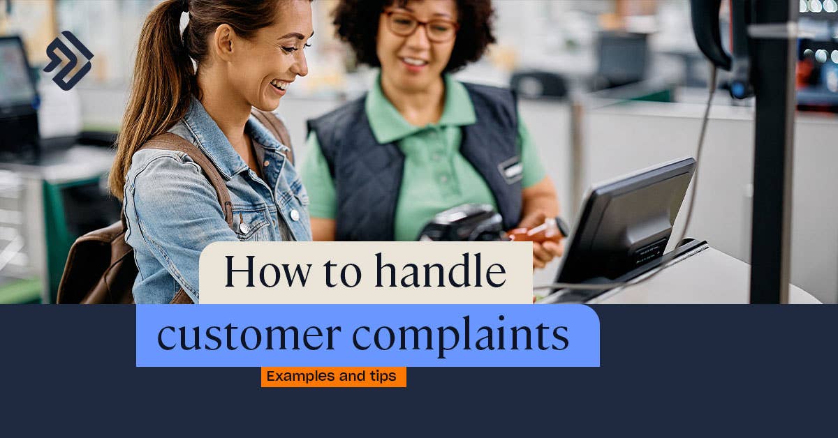 How to Handle Customer Complaints | Examples & Tips