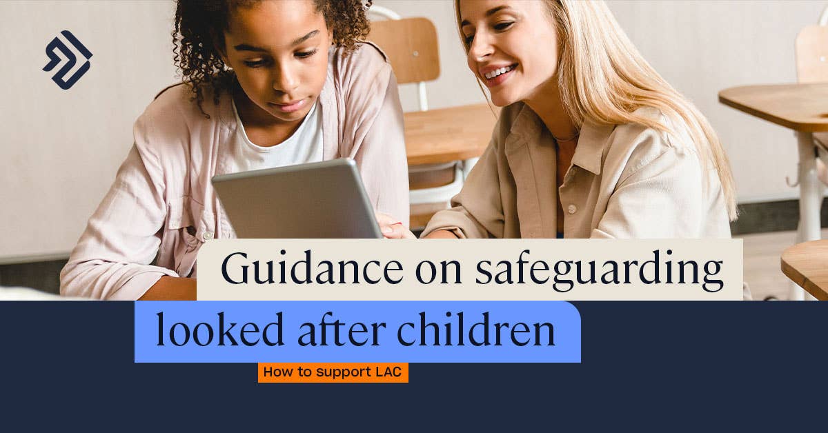 What is a Looked After Child (LAC)? | Safeguarding Guidance
