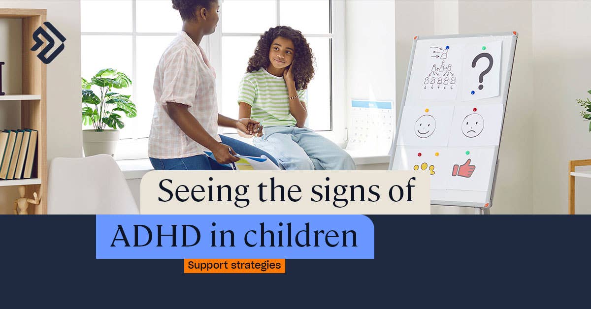 What are the Signs of ADHD in Children? | Support Strategies