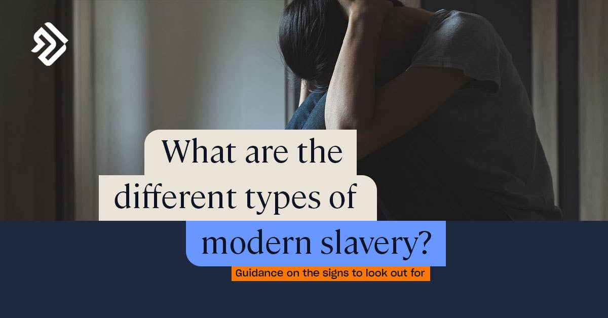 What Is Modern Slavery Types Signs And What To Do