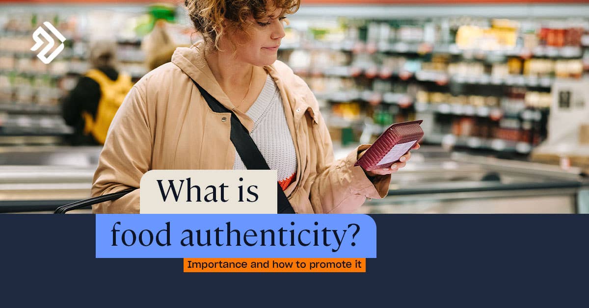 Food Authenticity | What is it & Why is it Important?
