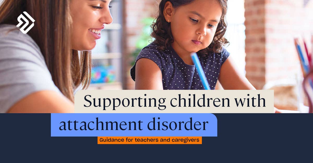 Attachment Disorder in Children | Causes, Signs & How to Help