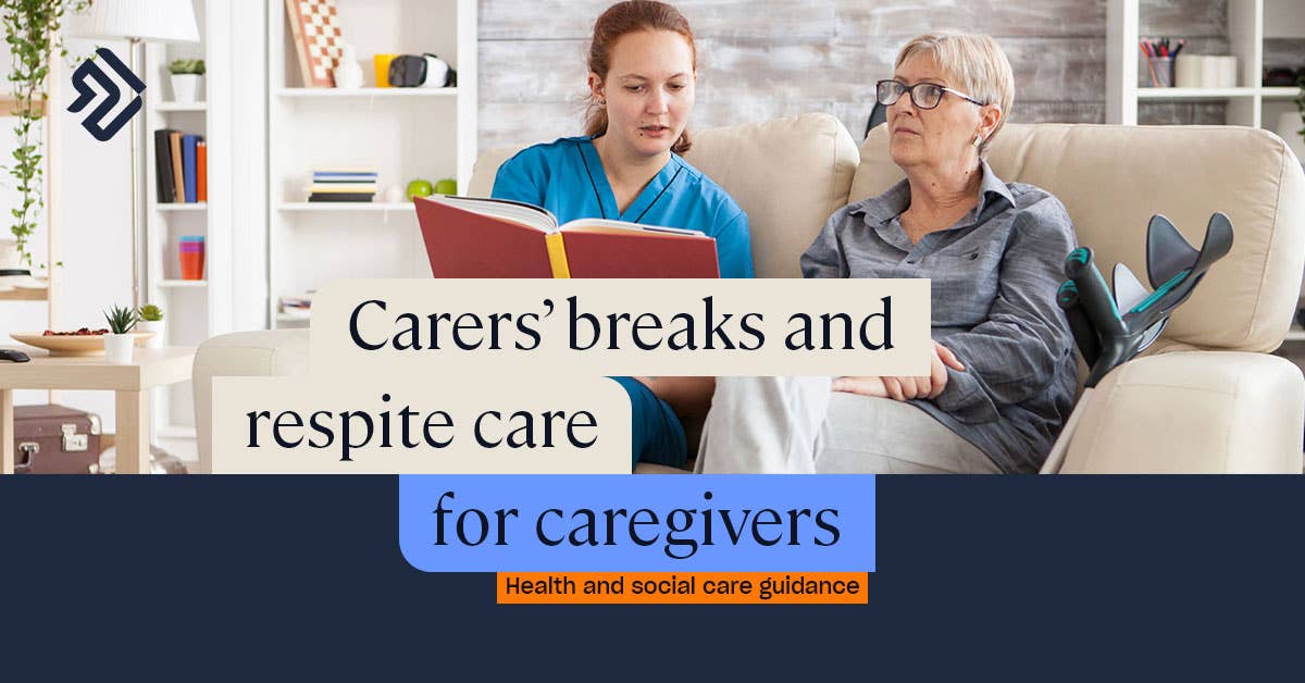 What is Respite Care? | Carer's Breaks Guidance