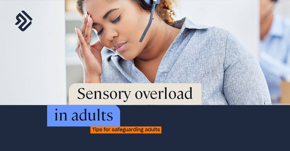 What is Sensory Overload and Overstimulation in Adults?