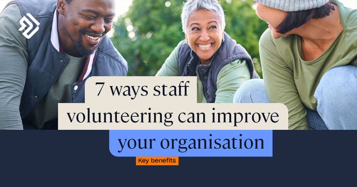 7 Ways Staff Volunteering Can Improve Your Organisation