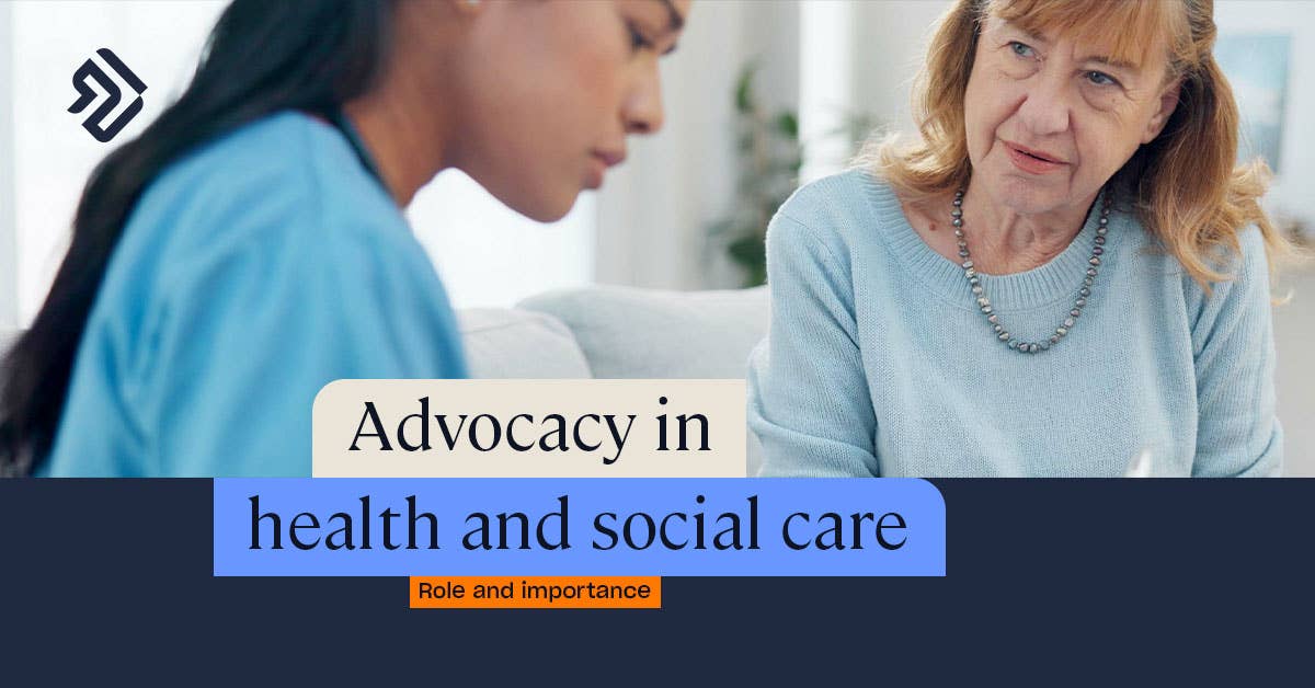 Advocacy in Health and Social Care | Examples and Importance
