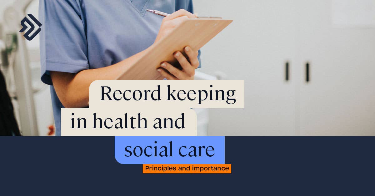 Record Keeping in Health and Social Care | 5 Principles