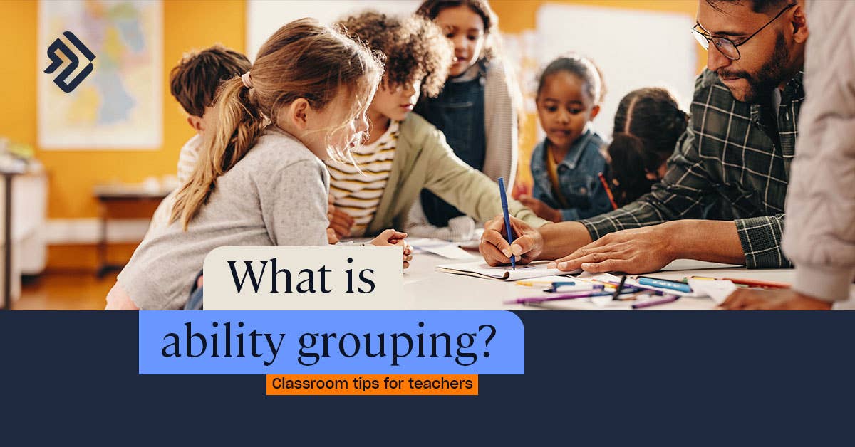 Ability Grouping in Education | What is it and How to Implement?