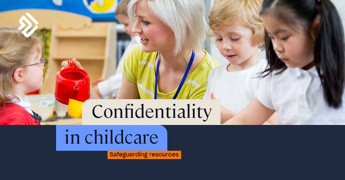 Confidentiality in Childcare | Importance and Policy
