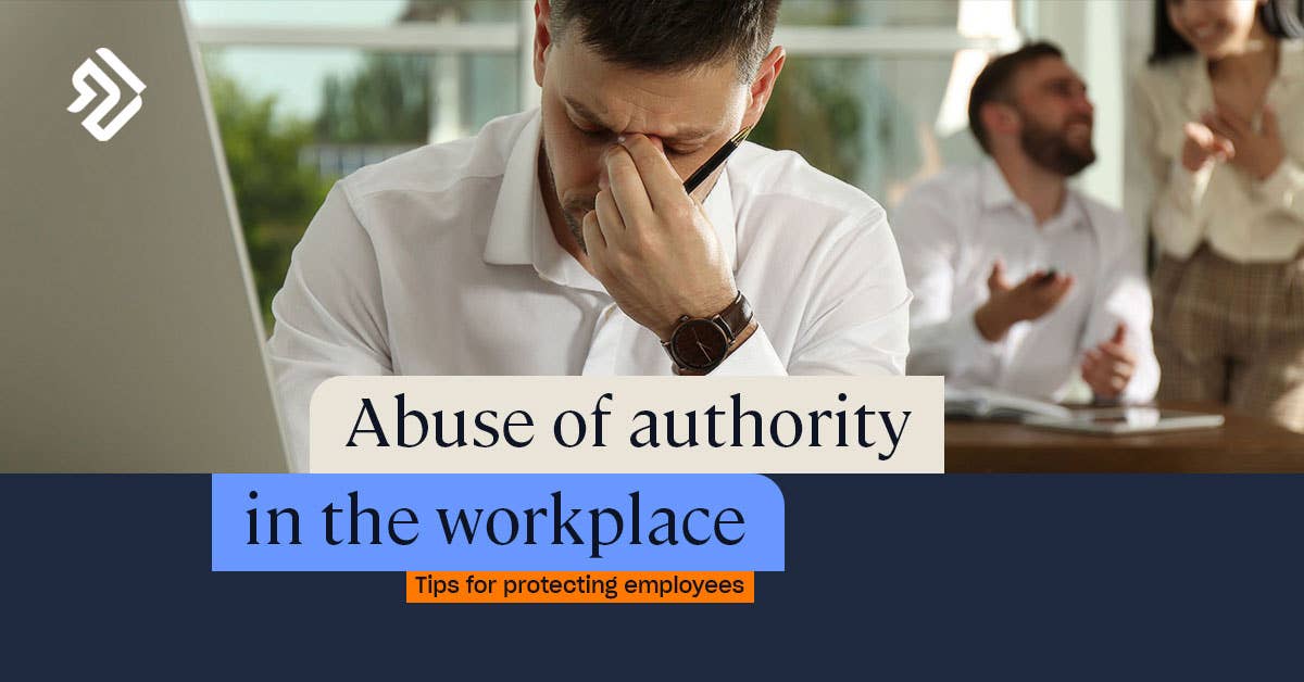 Abuse of Authority in the Workplace | Preventing Abuse of Power