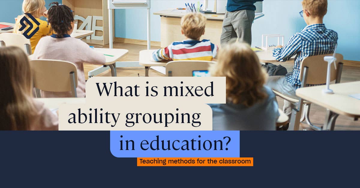 Mixed Ability Grouping | Pros, Cons, & Teaching Strategies