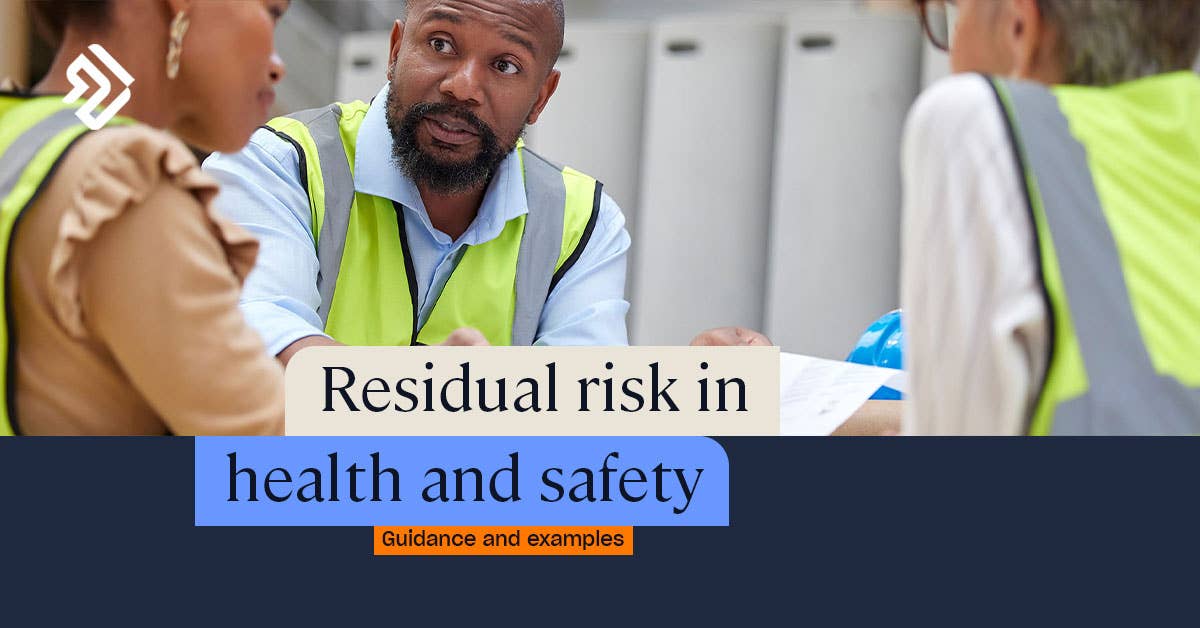 What is Residual Risk? | Examples in Health & Safety