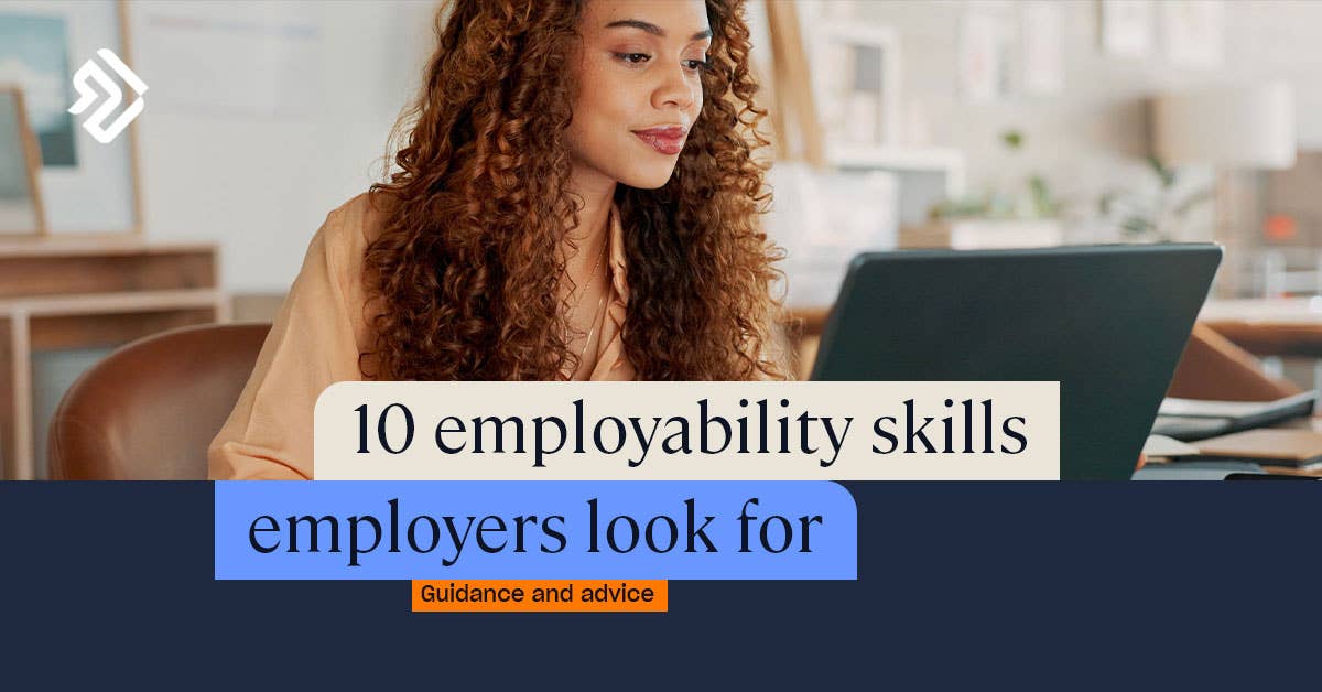 What Skills Do Employers Look For? | 10 Employability Skills