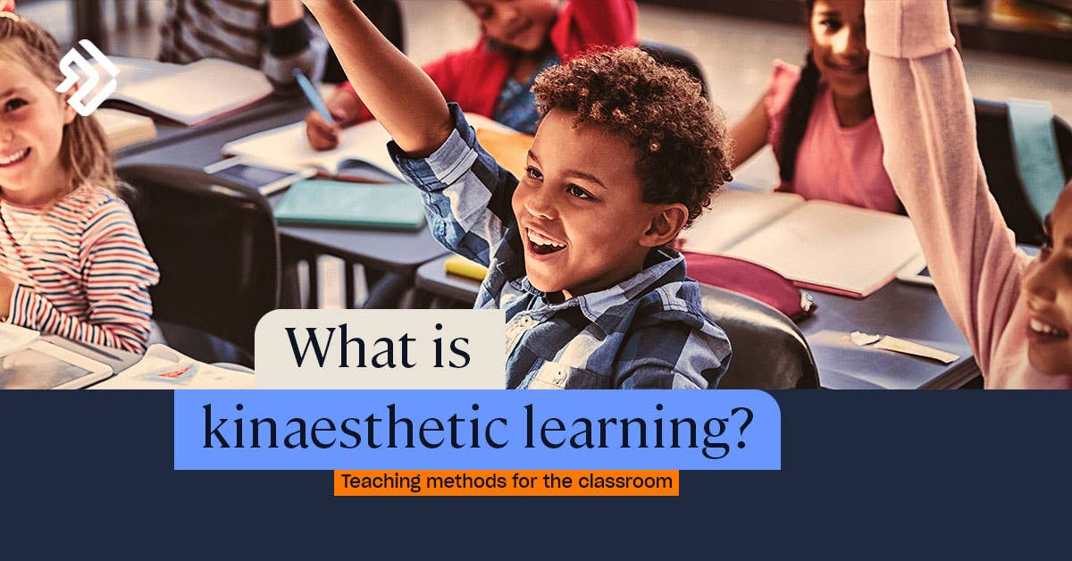 Kinaesthetic Learning | Benefits, Examples & Strategies