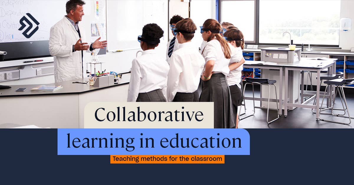 Collaborative Learning in the Classroom | Benefits and Examples