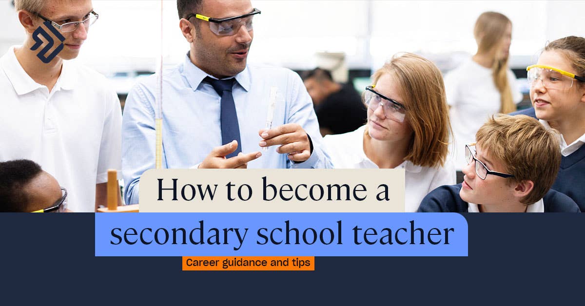 How to Become a Secondary School Teacher | Career Guidance