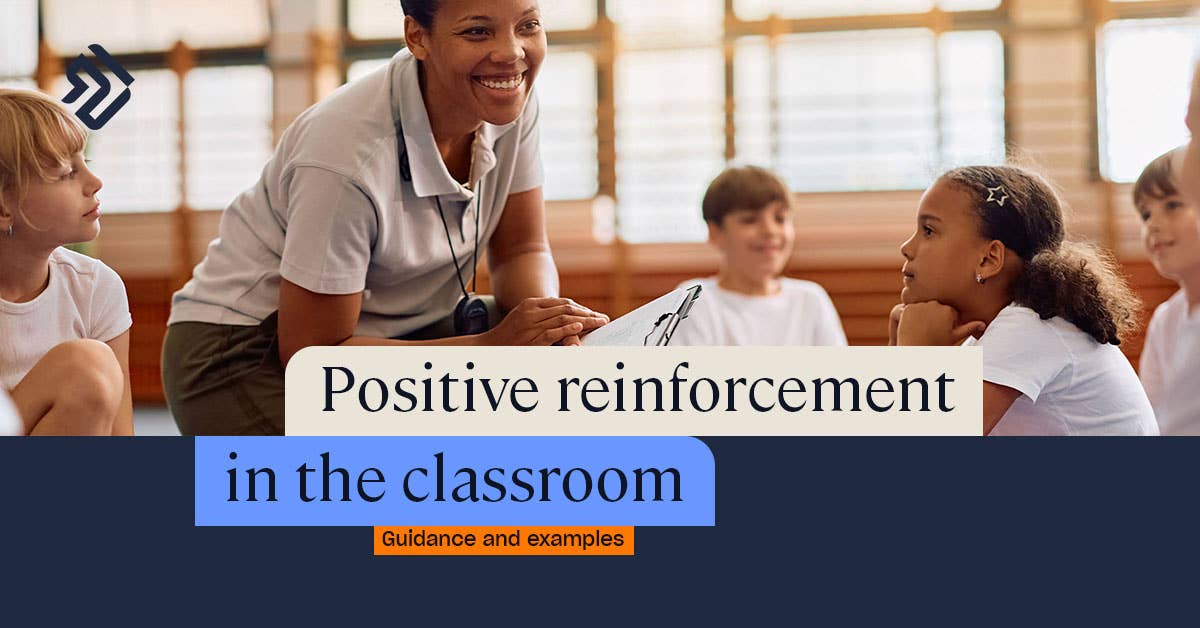 Positive Reinforcement in the Classroom | Types & Examples